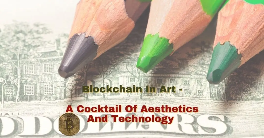 Blockchain In Art – A Cocktail Of Aesthetics And Technology - Rajasthan ...